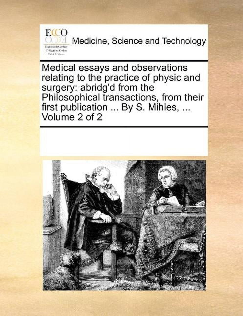 Medical Essays and Observations Relating to the Practice of Physic and ...