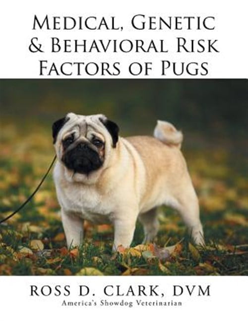 Medical, Genetic & Behavioral Risk Factors of Pugs - Walmart.com