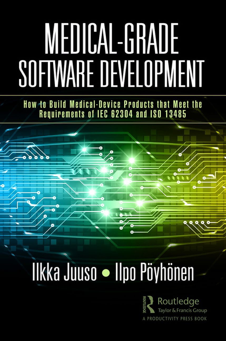 Medical-Grade Software Development: How to Build Medical-Device ...