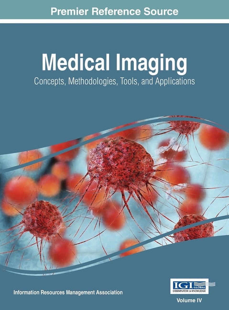 Medical Imaging: Concepts, Methodologies, Tools, and Applications, VOL 4 (Hardcover) - Walmart.com