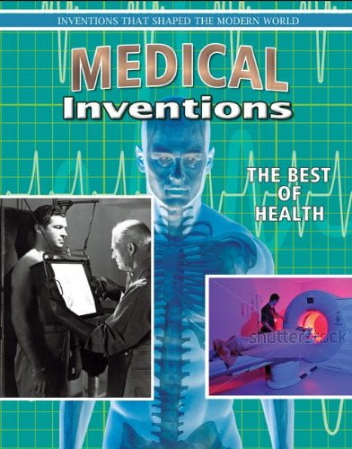 Pre-Owned Medical Inventions (Inventions That Shaped Modern World): The ...
