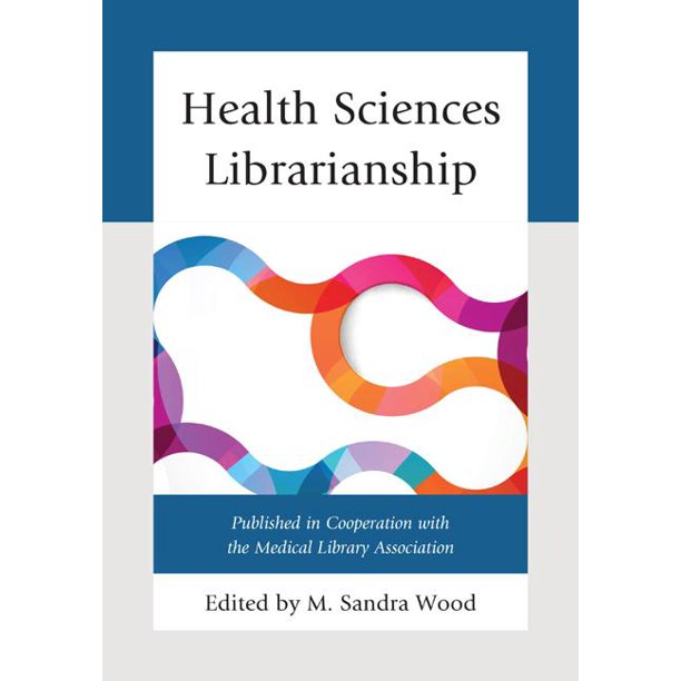 Medical Library Association Books Health Sciences Librarianship ...