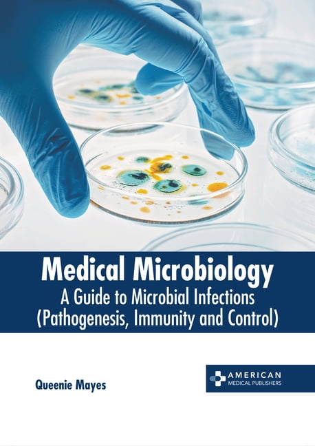 Medical Microbiology: A Guide to Microbial Infections (Pathogenesis ...