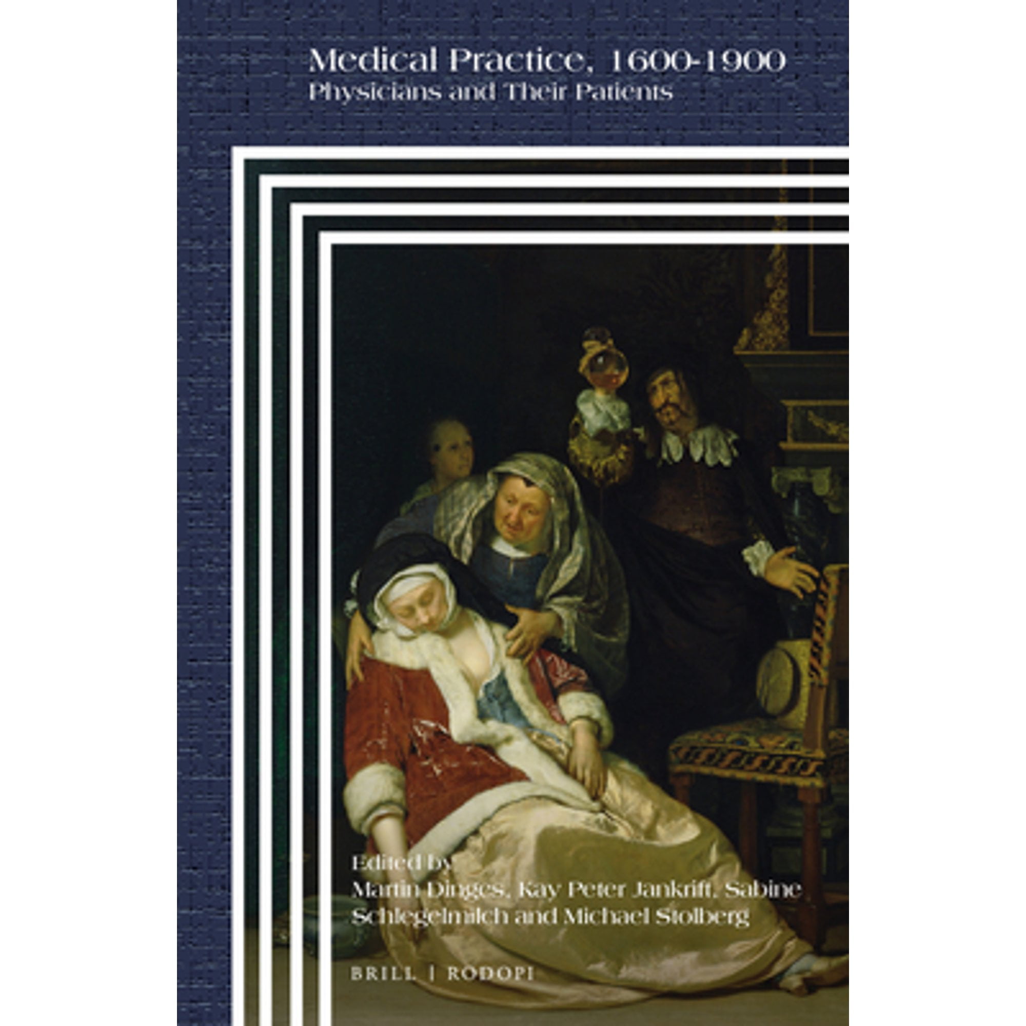 Pre-Owned Medical Practice, 1600-1900: Physicians and Their Patients (Hardcover 9789004303294 ...