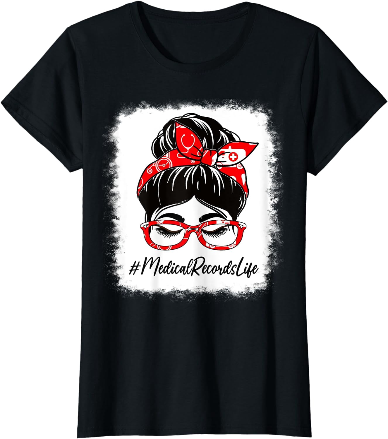 Medical Records Bleached Messy Bun Appreciation Day For Work T-Shirt ...