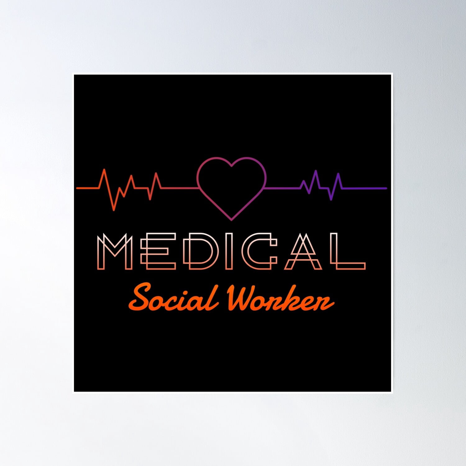 Medical Social Worker - Bsw, Msw, Lsw, Lcsw, Dsw Poster Wall Art ...