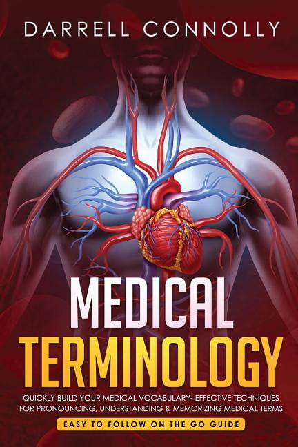 Medical Terminology: Quickly Build Your Medical Vocabulary Effective ...