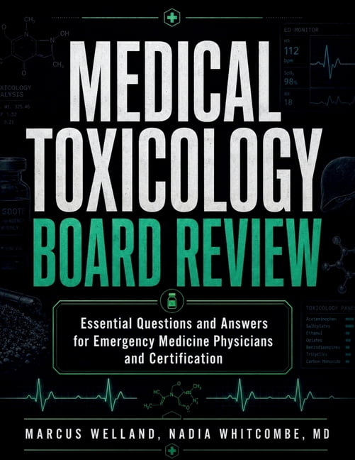 Medical Toxicology Board Review: Essential Questions and Answers for ...