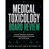Medical Toxicology Board Review: Essential Questions and Answers for ...