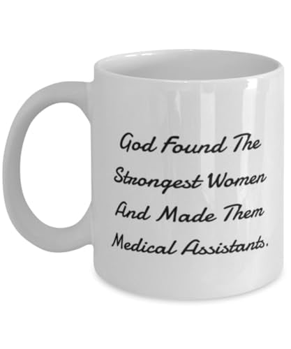 Medical assistant Gifts For Men Women, God Found The Strongest Women ...