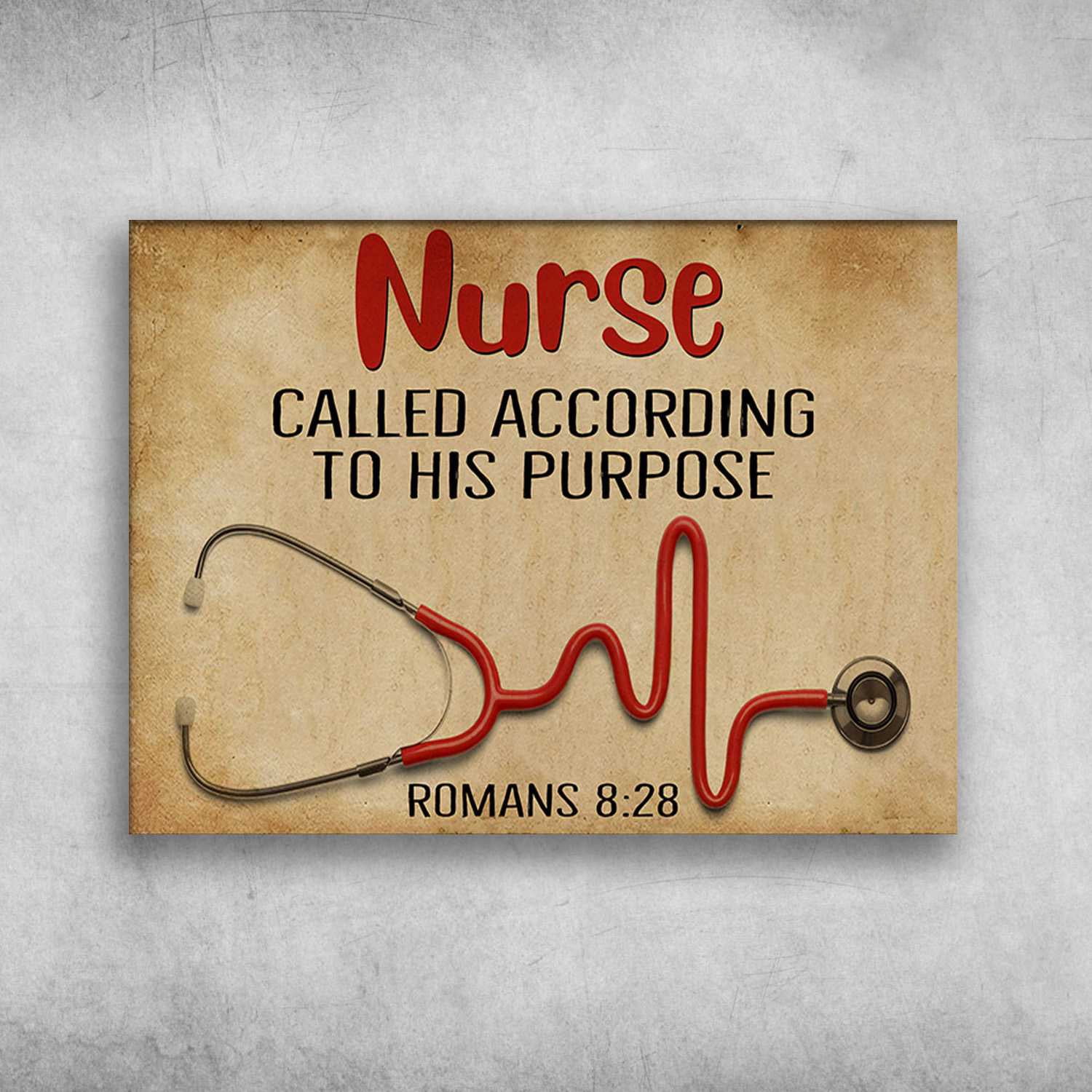 Medical stethoscope, Nurse Poster - Called According To His Purpose 24 ...