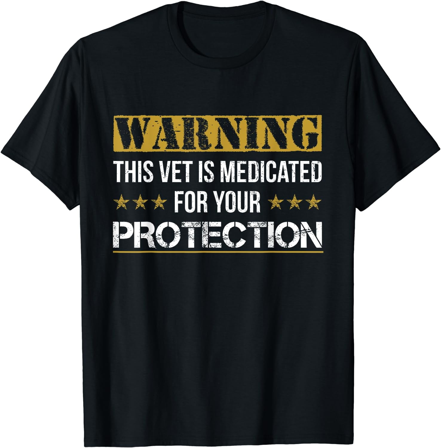 Medicated For Your Protection Veteran T Shirts For Men T-Shirt ...