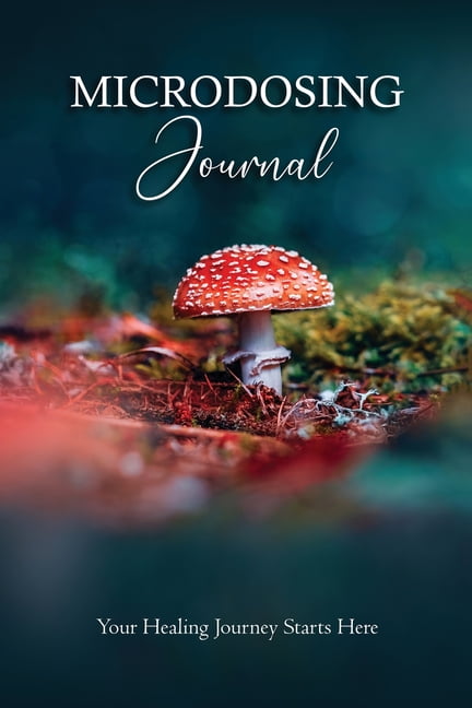 Medicinal Mushrooms Microdosing Journal: Amanita Muscaria (Fly Agaric) Version. Your Healing ...