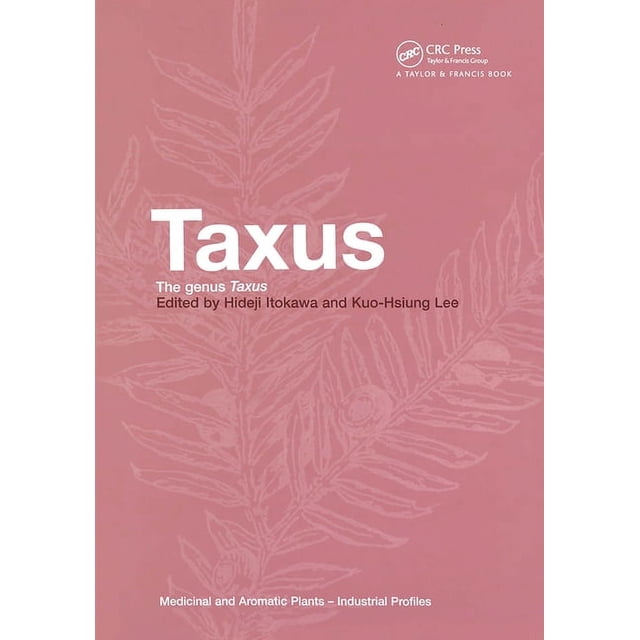Medicinal and Aromatic Plants: Industria Taxus: The Genus Taxus, Book ...
