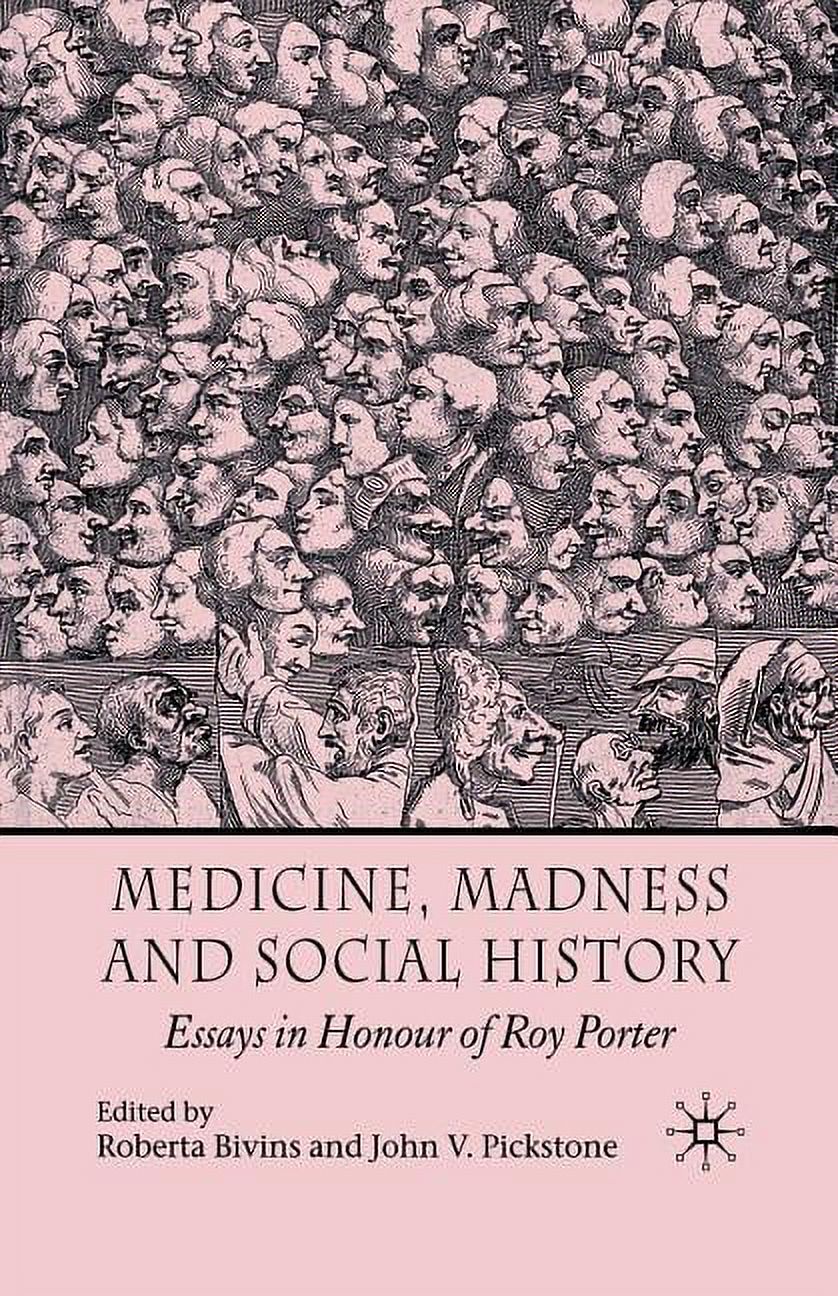 Medicine, Madness and Social History: Essays in Honour of Roy Porter ...
