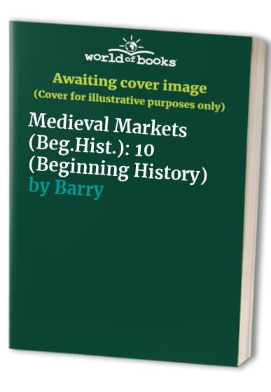 Pre-Owned Medieval Markets (Beg.Hist.): 10 (Beginning History ...