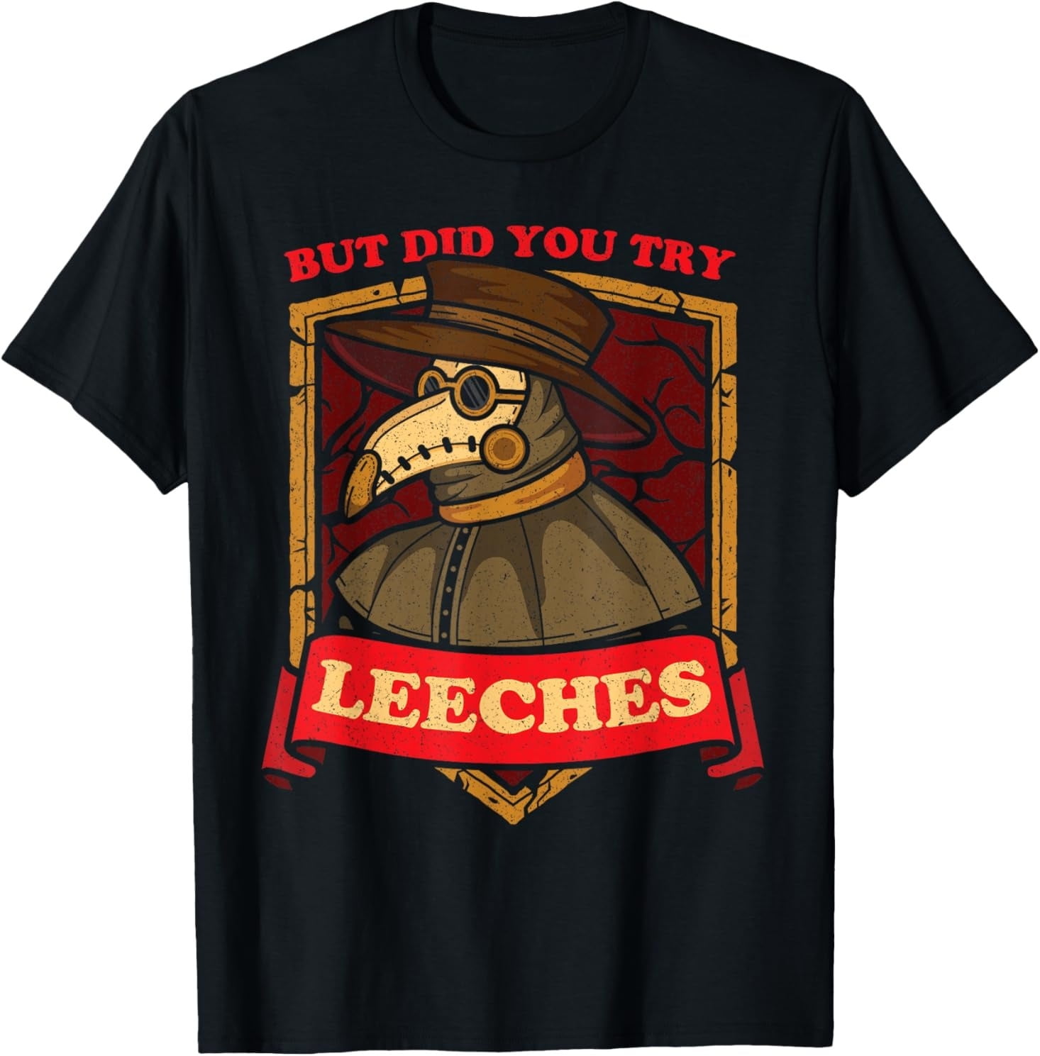 Medieval Medicine T-Shirt – Plague Doctor “Try Leeches” History Meme ...