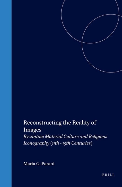 Medieval Mediterranean Reconstructing the Reality of Images: Byzantine ...