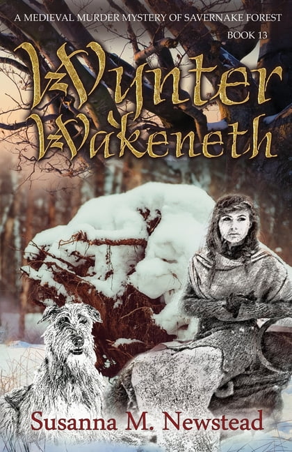 Medieval Murder Mysteries of Savernake F Wynter Wakeneth: Medieval ...