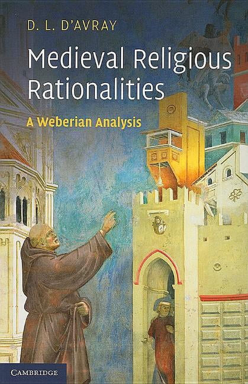 Medieval Religious Rationalities: A Weberian Analysis, (Paperback ...