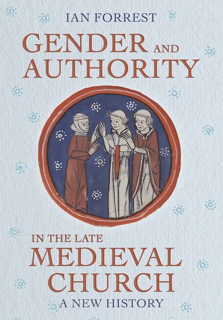 Medieval Societies, Religions, and Cultu Gender and Authority in the ...