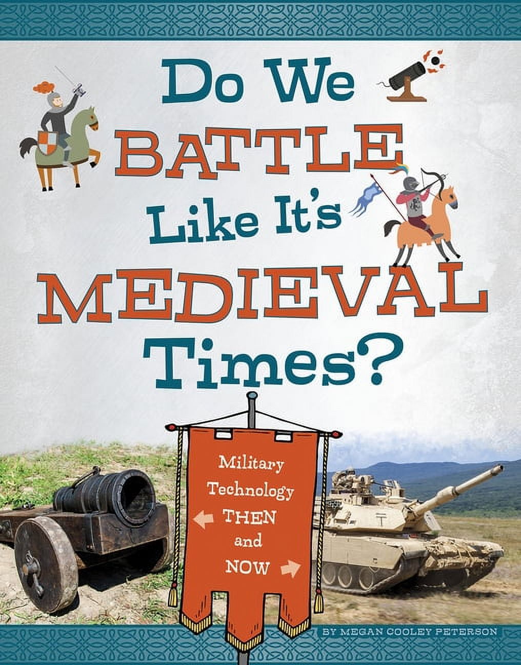 Medieval Tech Today: Do We Battle Like It's Medieval Times? : Military ...