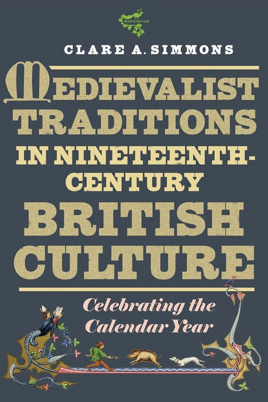 Medievalist Traditions in Nineteenth-Century British Culture ...