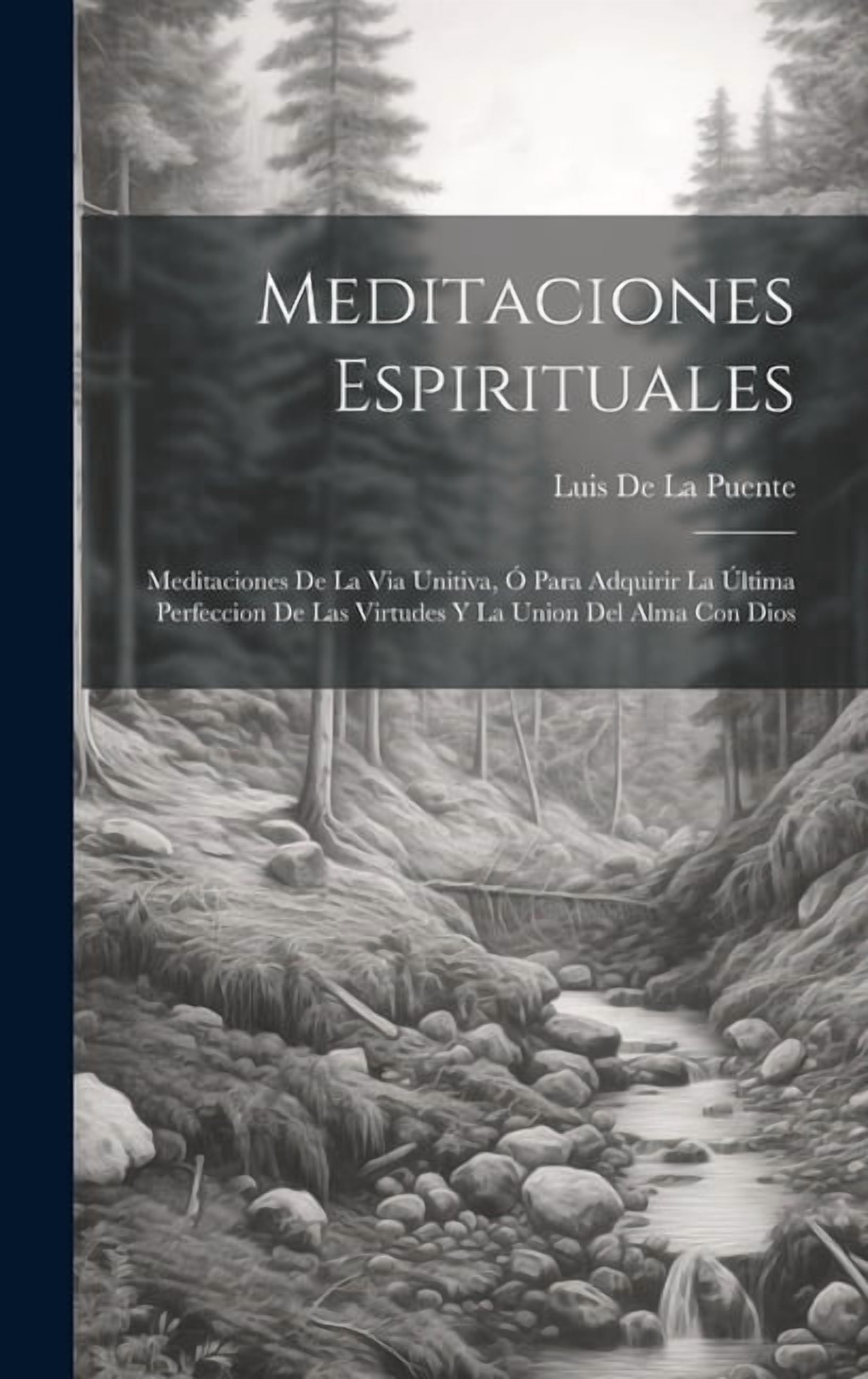 Meditaciones Espirituales: Meditaciones De La Via Unitiva, Ó Para ...