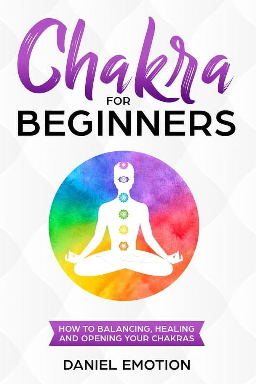 Meditation Mastery: Chakra for Beginners : How-to Guide for Balancing, Healing, and Opening your ...