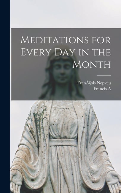 Meditations for Every day in the Month, (Hardcover) - Walmart.com