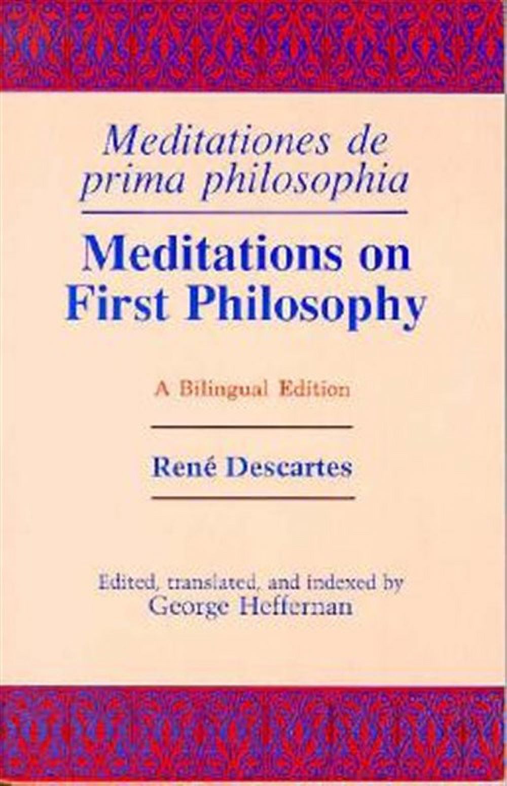 Meditations on First Philosophy/ Meditationes de prima philosophia: A ...