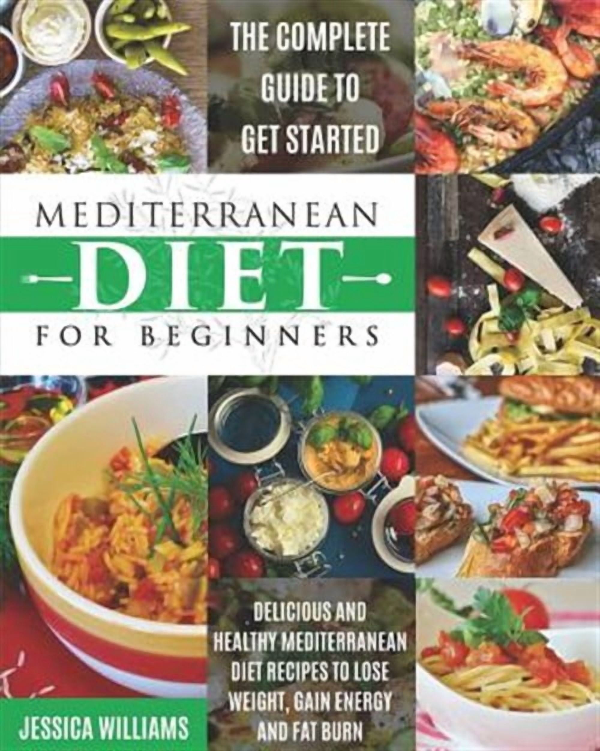 Mediterranean Diet Cookbook: Mediterranean Diet for Beginners: The ...