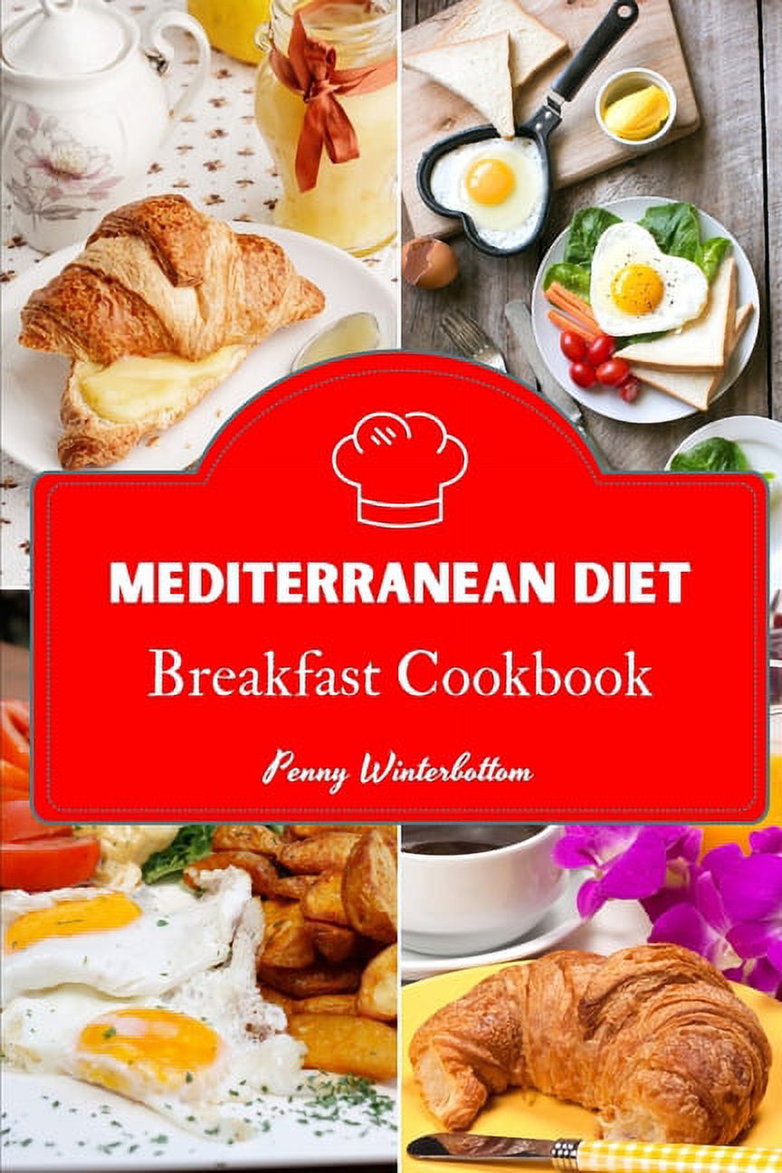 Mediterranean Diet - Breakfast Cookbook: 46 Simple Breakfast Recipes to ...