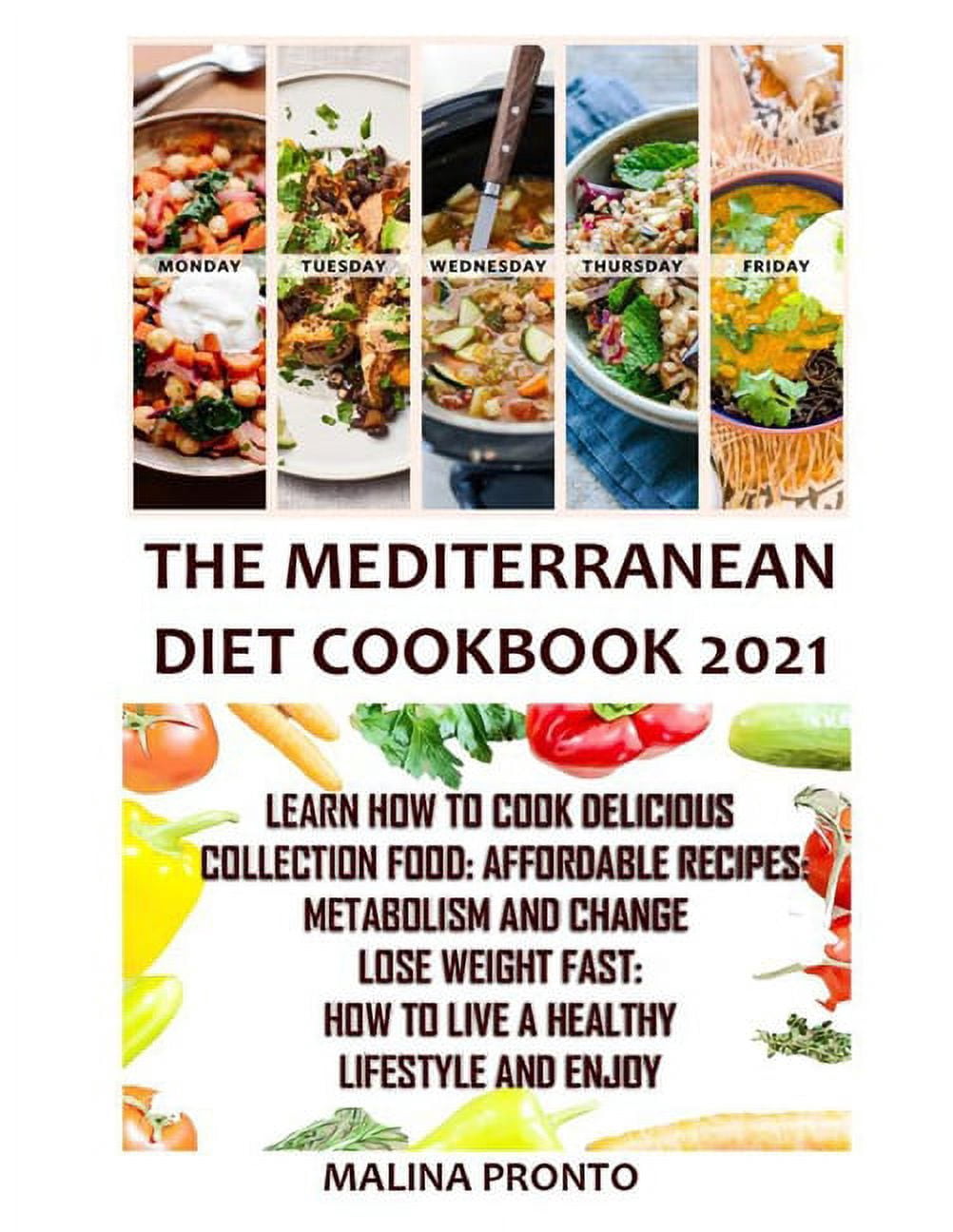 The Mediterranean Diet Cookbook 2021: Learn How To Cook Delicious ...
