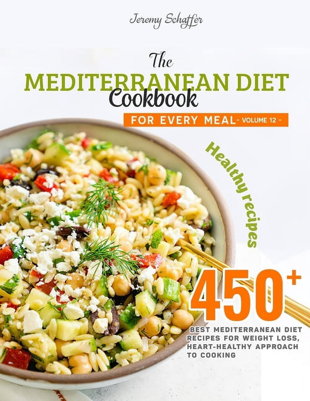 The Mediterranean Diet Cookbook for Every Meal : Over 450 Best ...