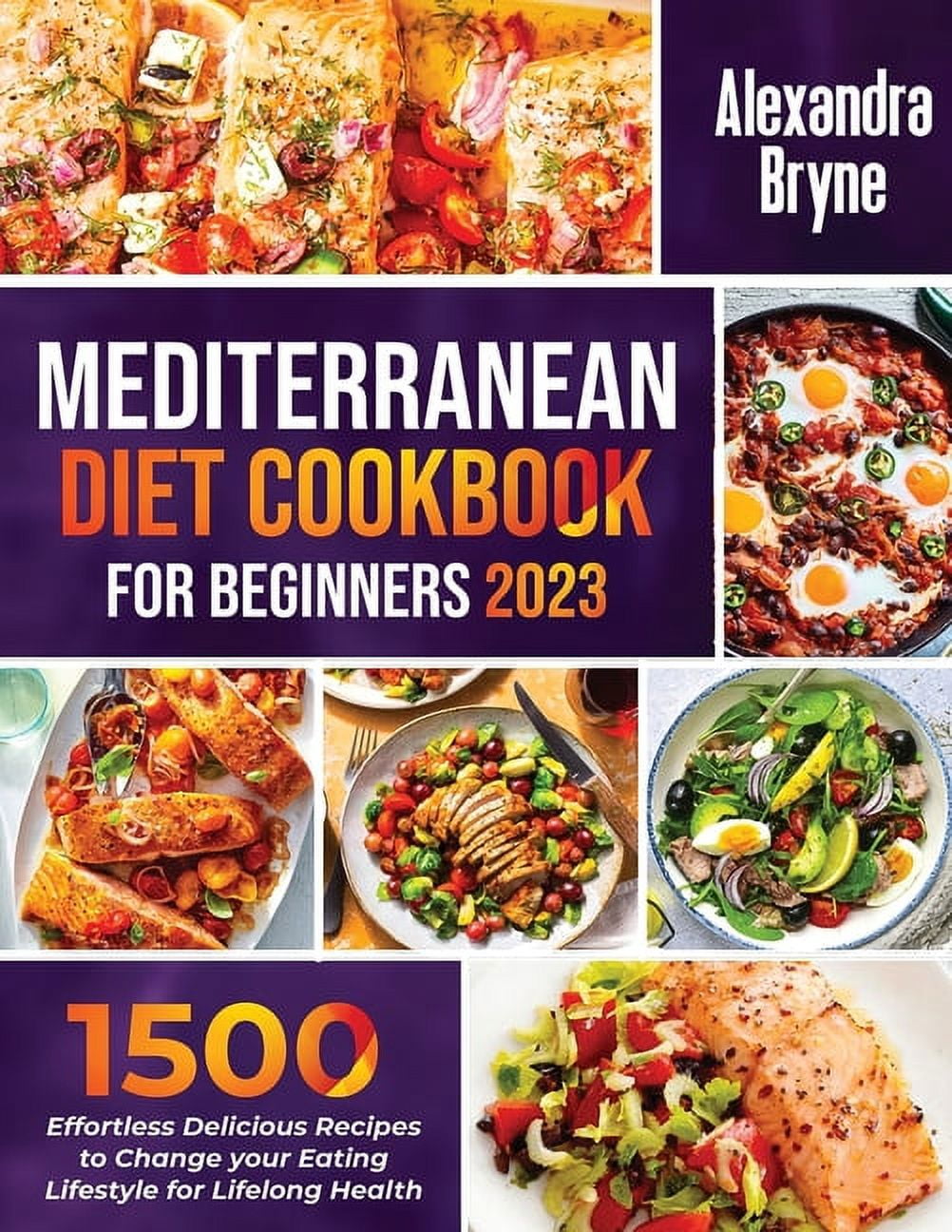 Mediterranean Diet Cookbook for Beginners 2023: 1500 Effortless ...