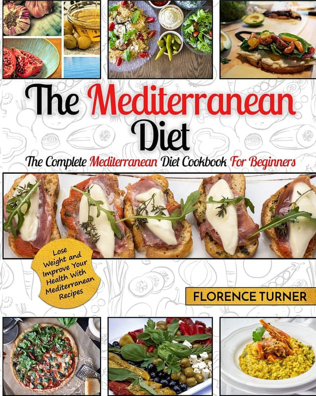 Mediterranean Diet : The Complete Mediterranean Diet Cookbook for ...