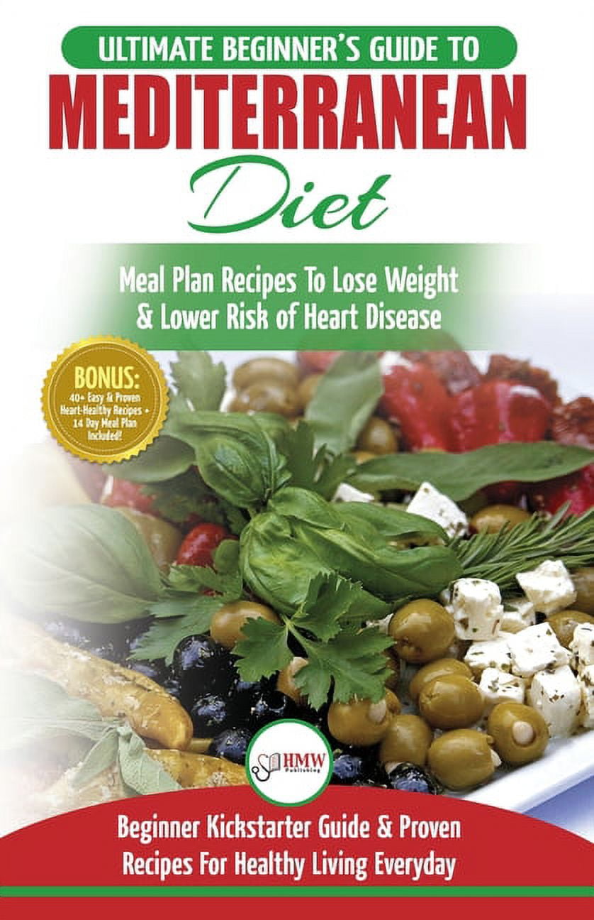 Mediterranean Diet: The Ultimate Beginner's Guide & Cookbook To ...