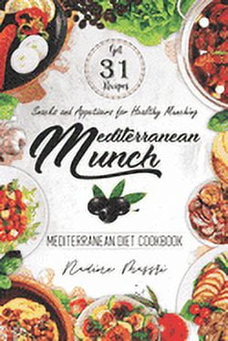 Mediterranean Munch: Snacks and Appetizers for Healthy Munching ...