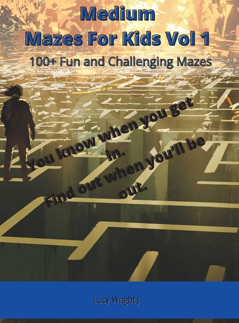 Medium Mazes For Kids Vol 1 : 100+ Fun and Challenging Mazes (Hardcover ...
