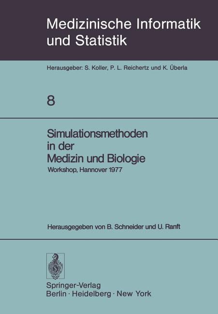 Medizinische Informatik, Biometrie Und E Simulationsmethoden in Der ...
