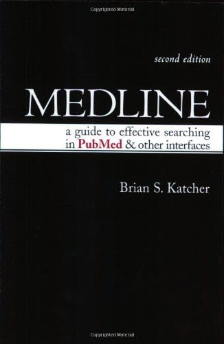 Pre-Owned Medline: A Guide to Effective Searching in Pubmed and Other ...