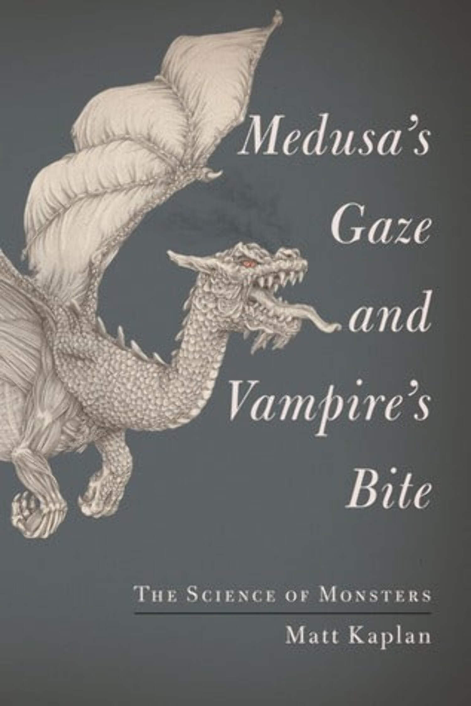Medusa's Gaze and Vampire's Bite: The Science of Monsters by Matt ...