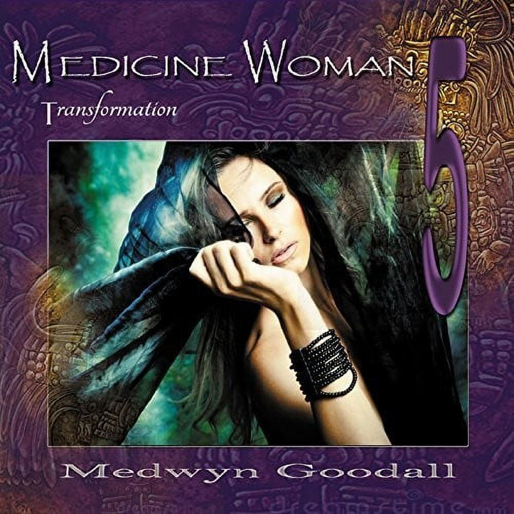 Medwyn Goodall - Medicine Woman 5: Transformation - Music & Performance ...
