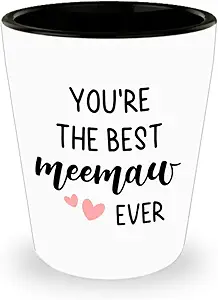 Meemaw Shot Glass - You're the best Meemaw ever - Walmart.com