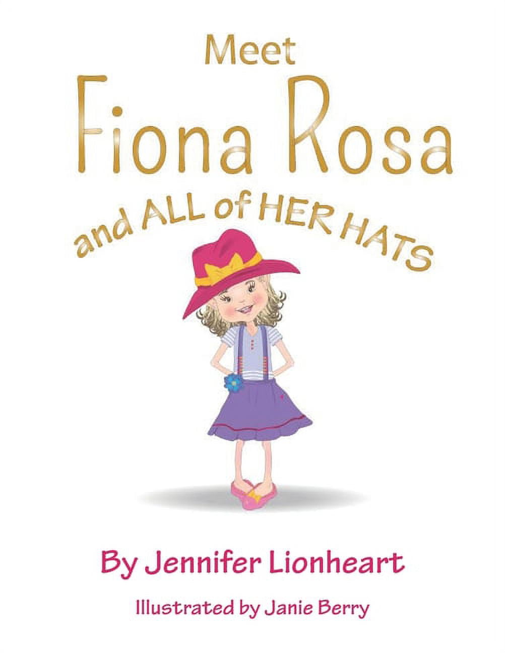 Meet Fiona Rosa: And All of Her Hats, (Paperback) - Walmart.com