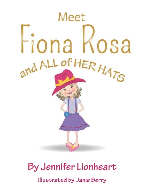 Meet Fiona Rosa: And All of Her Hats, (Hardcover) - Walmart.com