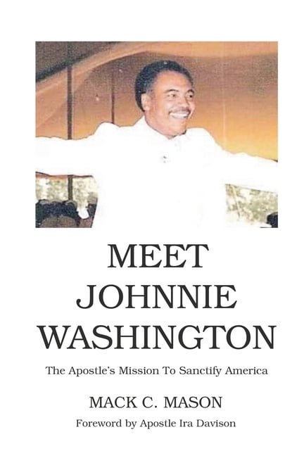 Meet Johnnie Washington: The Apostle's Mission To Sanctify America ...