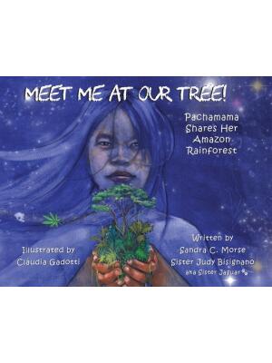Meet Me At Our Tree! : Pachamama Share Her Amazon Rainforest - Walmart.com