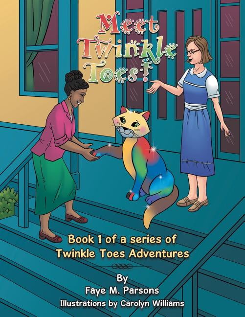 Meet Twinkle Toes!: Book 1 of a Series of Twinkle Toes Adventures ...
